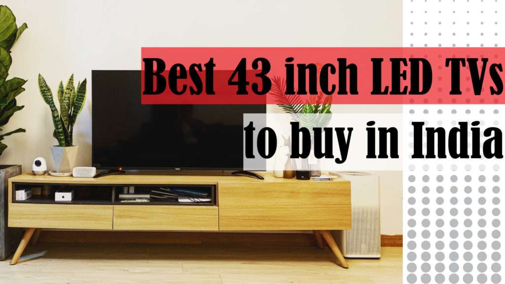 Best 43 inch LED TV in India(2025) | Budget & Premium Smart TVs